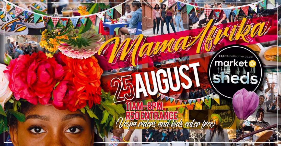 Market@TheSheds #MamaAfrica, Market @ the Sheds, Pretoria, 25 August ...