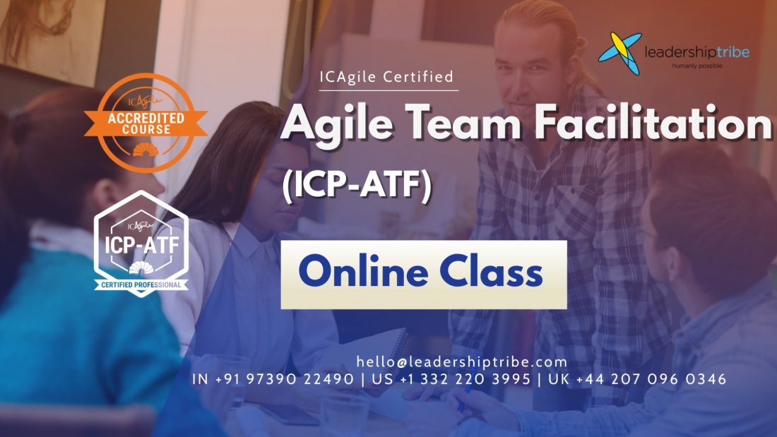 Agile Team Facilitation (ICP-ATF) | Virtual Classes - March 2021, March ...