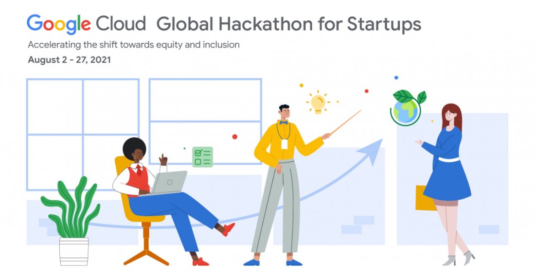 Google Cloud Global Hackathon for Startups, August 2 to August 27 ...