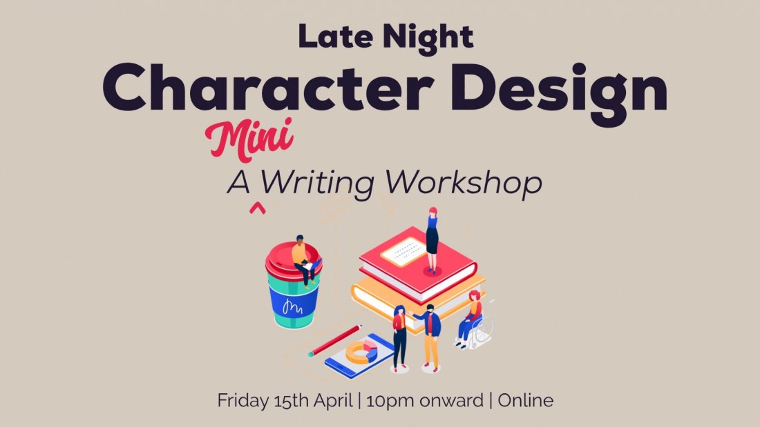 Late Night Character Design - A Mini Writing Workshop, April 15 to ...