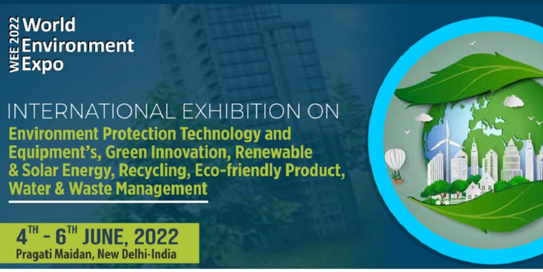 World Environment Expo 2022, Pragati Maidan, New Delhi, 4 June to 6 ...