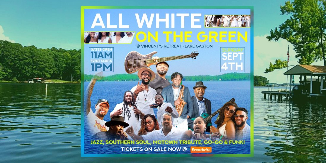 All-White on the GREEN MUSIC FEST @ VINCENTS RETREAT - LAKE GASTON ...