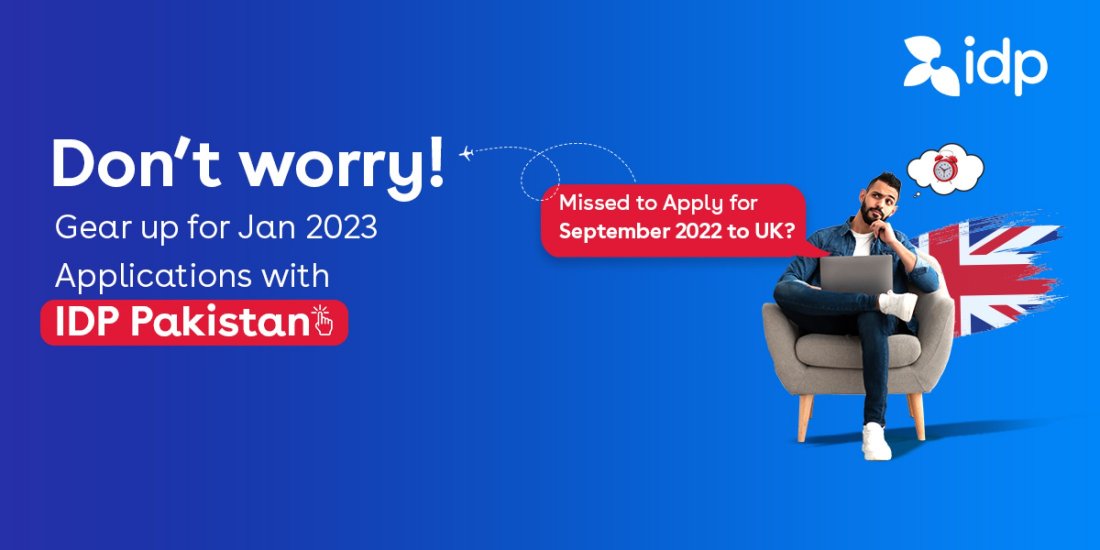 Apply for UK courses in January 2023 with IDP Pakistan!, IDP Education ...
