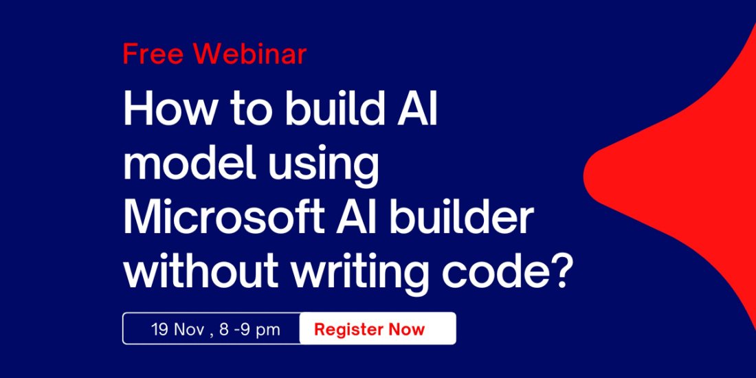 FREE Webinar | How to build AI model using Microsoft AI builder without writing code? , November ...