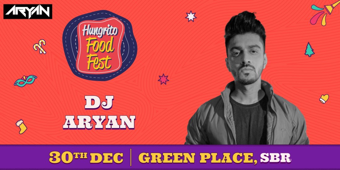DJ Aryan at Hungrito Food Fest 5.0, Green place, Ahmedabad, 30 December ...