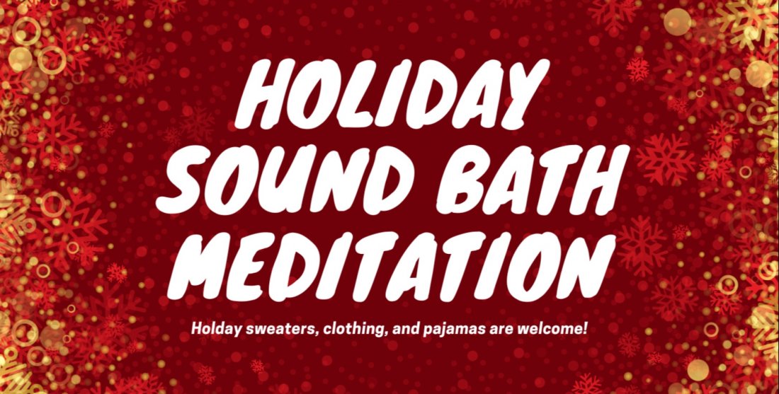 Holiday Sound Bath Meditation, Light and Space Collective Studio ...
