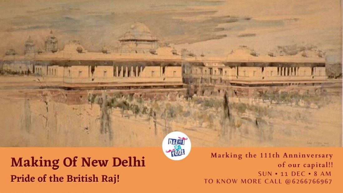 Making Of New Delhi - Pride of the British Raj!, Janpath Metro Stn, New Delhi, 11 December 2022 ...