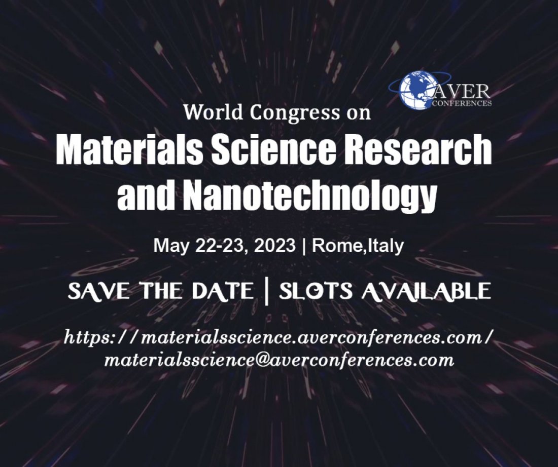 World Congress on Materials Science Research & Nanotechnology, Italy ...