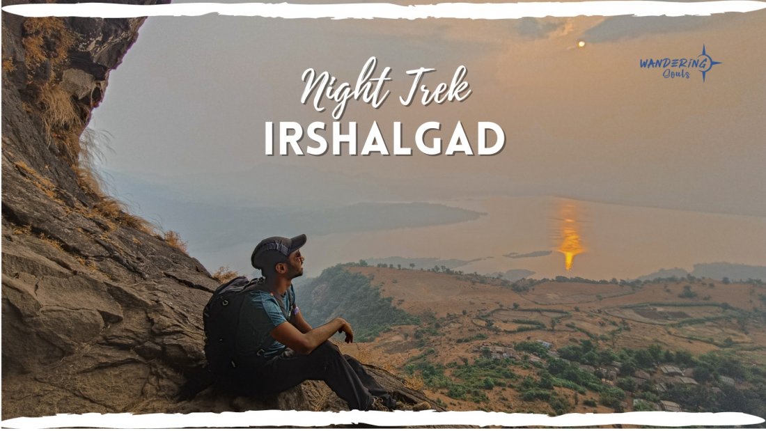Night Trek to Irshalgad, Irshalgad Trek, Panvel, 25 March to 26 March ...