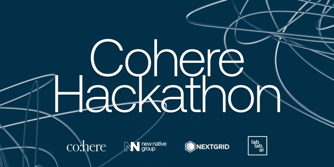Cohere Hackathon - Take your coding skills to the next level with world class LLMs!, January 27 ...