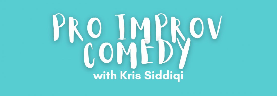 Pro Improv Comedy with Kris Siddiqi, Canadian College Of Performing ...