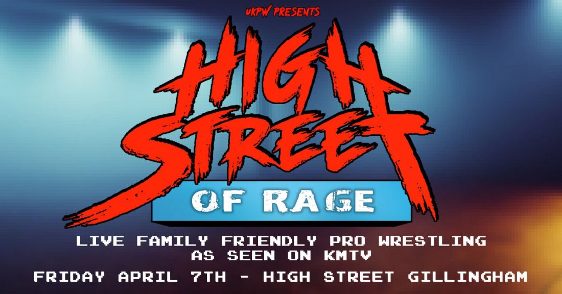 UKPW: High Street Of Rage - LIVE WRESTLING, High Street, Gillingham ...