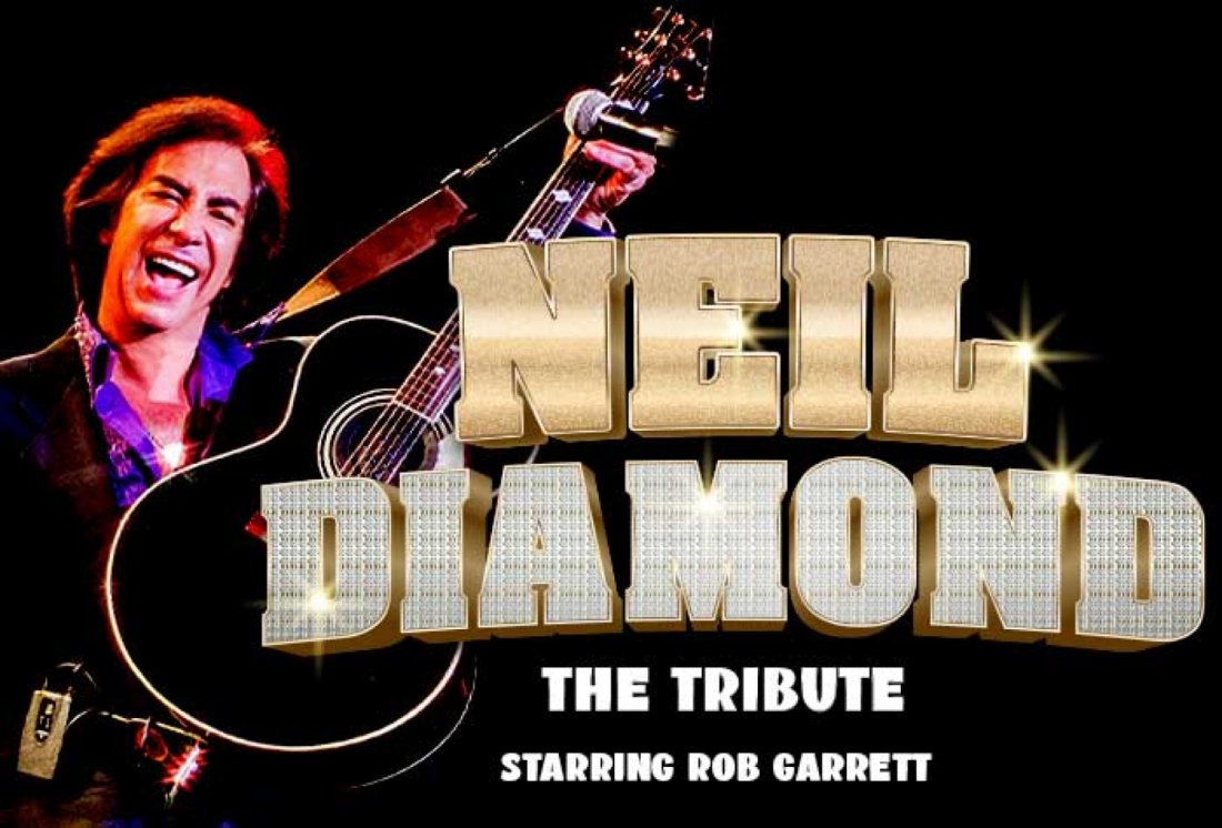 NEIL DIAMOND - THE TRIBUTE starring ROB GARRETT & the PRETTY AMAZING ...