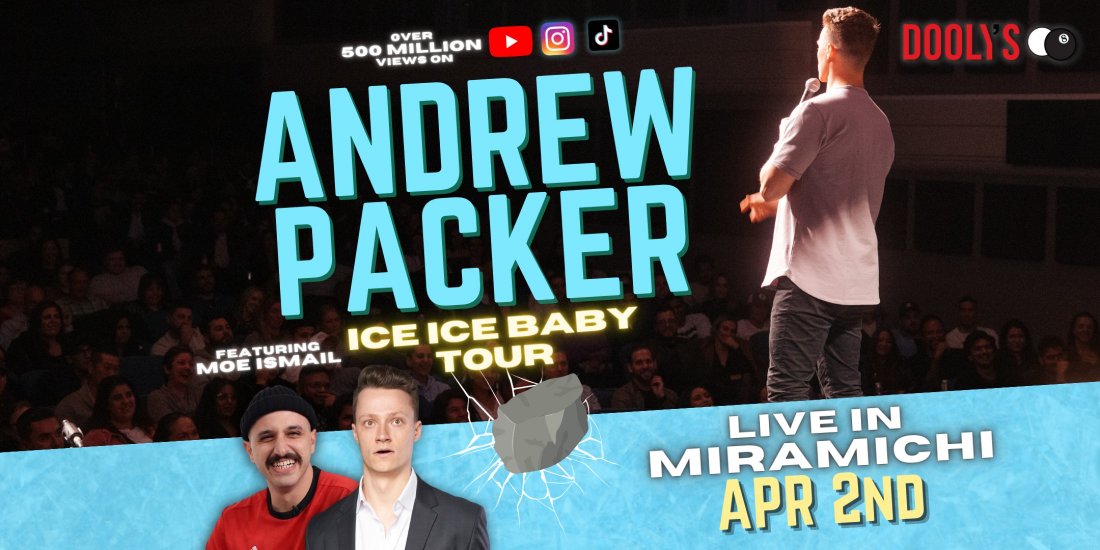 Stand Up Comedy in Miramichi | Andrew Packer: Ice Ice Baby Tour, Dooly ...