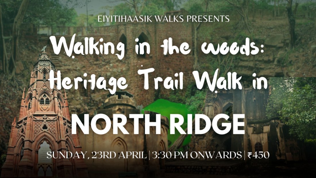 Walking in the woods: Heritage Trail Walk in North Ridge, Kamla Nehru ...