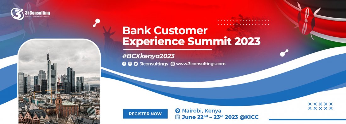 Bank Customer Experience Summit - (BCX), Nairobi, Kenya, 24 August to ...