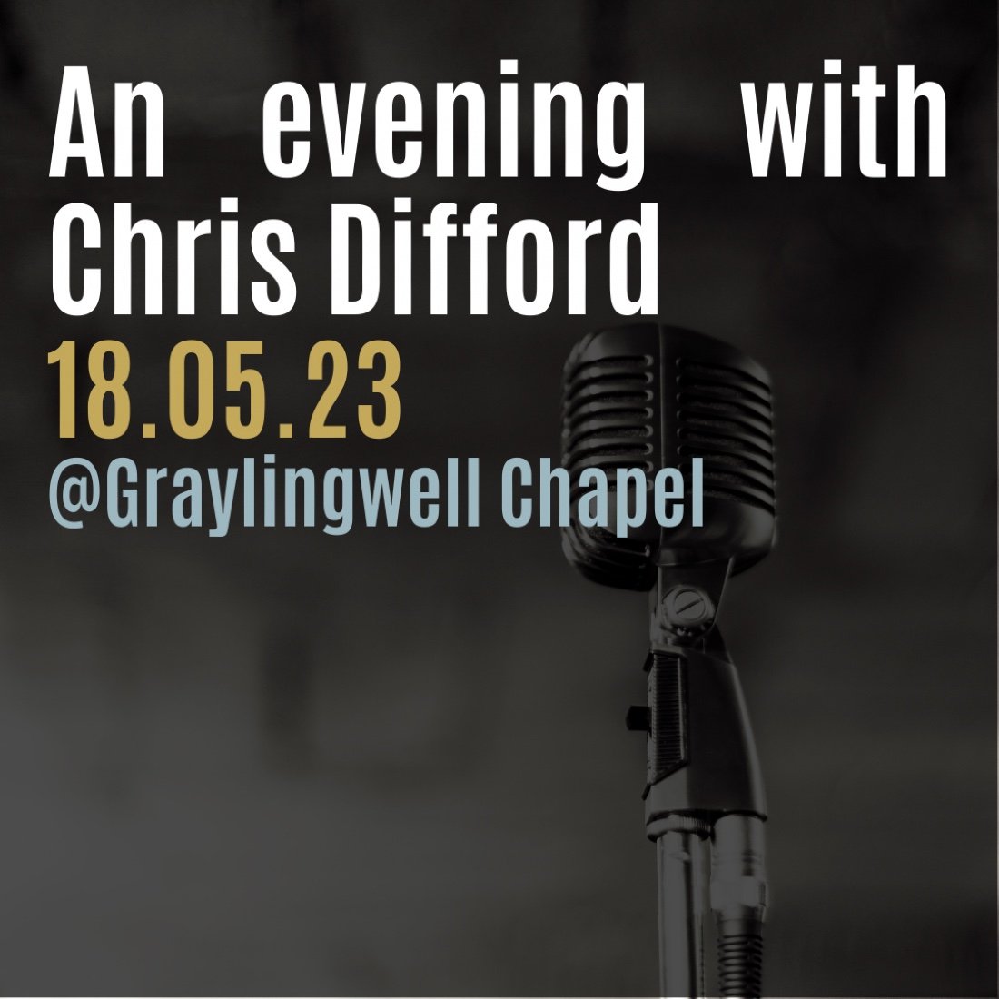 AN EVENING WITH CHRIS DIFFORD, Graylingwell Chapel, Graylingwell Drive, Park, Chichester, UK, 18 ...