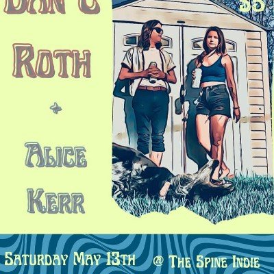 Singer/Songwriter Showcase - Dan C. Roth w/ Alice Kerr, Spine Indie ...