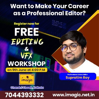 FREE Video Editing & VFX Workshop at IMAGIC, IMAGIC - Kolkata, 9 June 2023 | AllEvents.in
