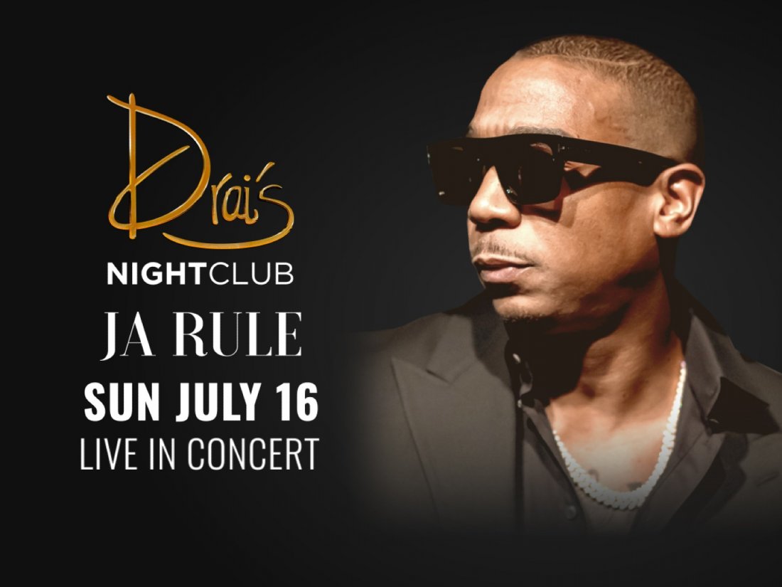 Ja Rule Live in Concert - Drais Nightclub Ladies Guest list - HipHop ...