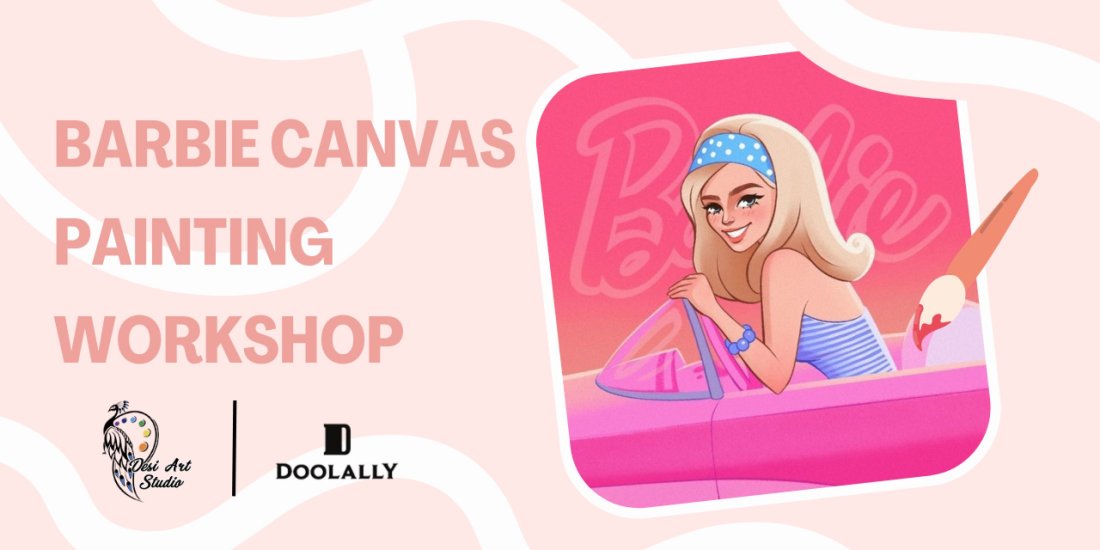 Barbie Canvas Painting Workshop - Desi Art Studio, Doolally Taproom ...