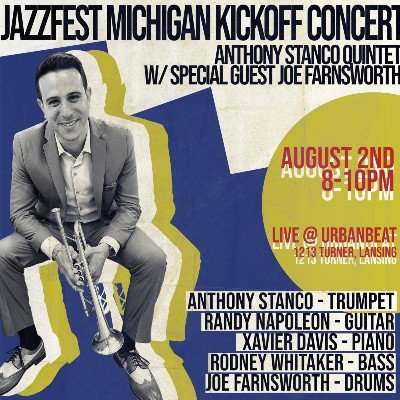 Anthony Stanco Quintet wsg Joe Farnsworth - JazzFest MI Kickoff ...