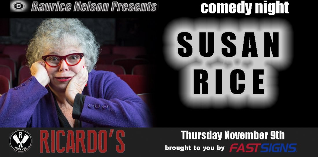 Susan Rice Comedy Night @ Ricardos Thursday 11/9 Tickets, Ricardo's ...