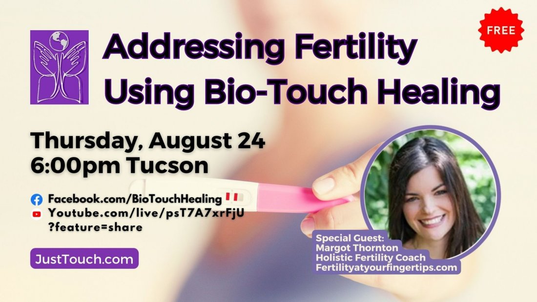 Addressing Fertility Using Bio-Touch Healing, August 24 2023 | Online ...