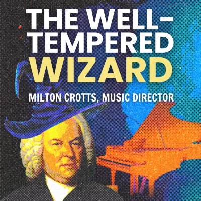 The Well-Tempered Wizard: 2nd Performance, Lipinsky Hall, Asheville ...