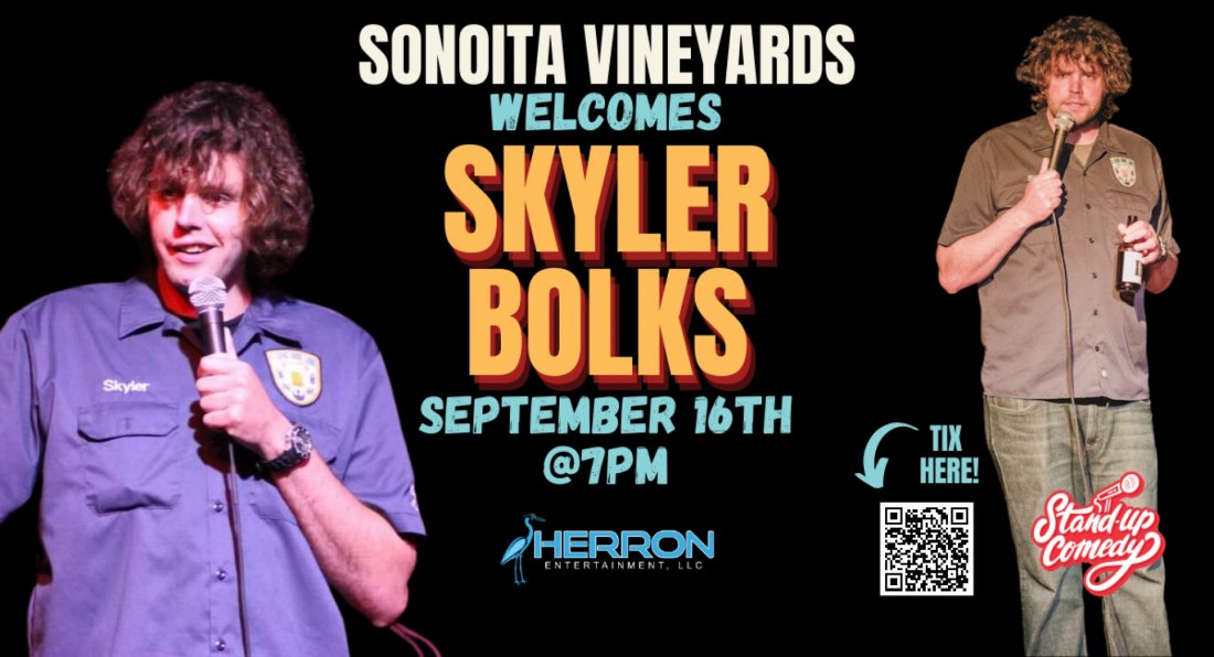 COMEDIAN SKYLER BOLKS at SONOITA, Sonoita Vineyards, Elgin, 16 ...