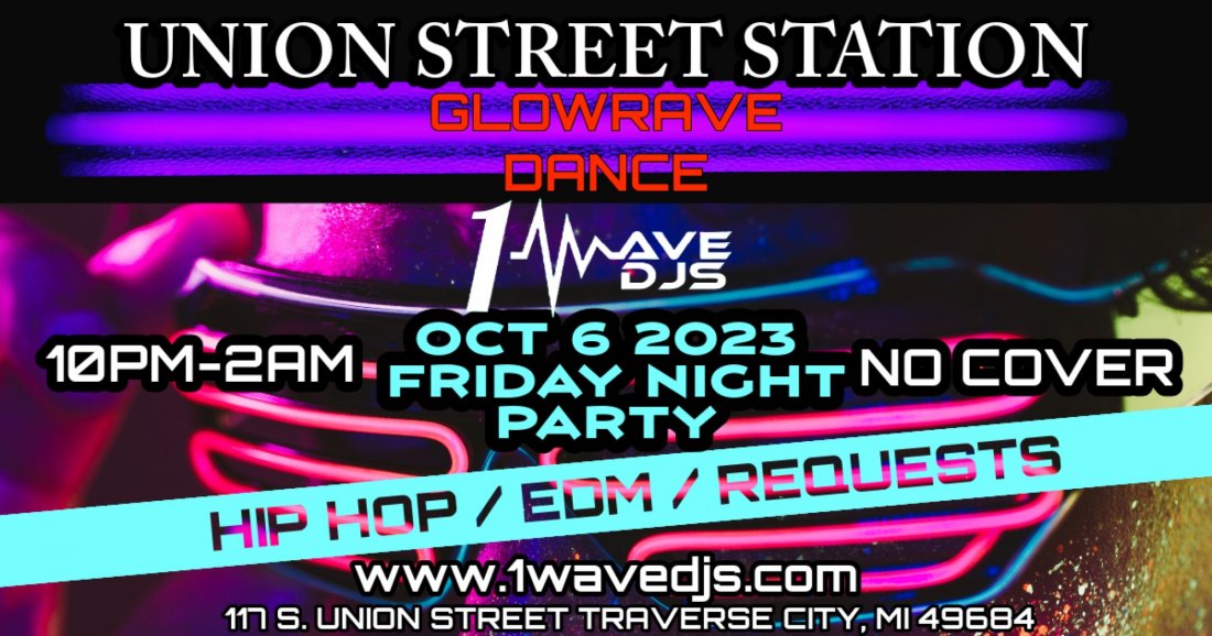 Union Street Station hosts 1Wave DJs Glow Rave Dance, Union Street ...