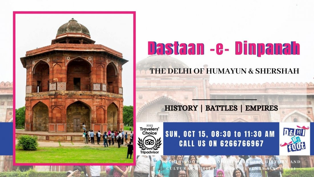 Dastaan -e- Dinpanah : The Delhi of Humayun & Shershah, Purana Quila ...