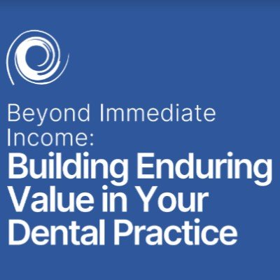 Building Enduring Value in Your Dental Practice Tickets, November 15 ...