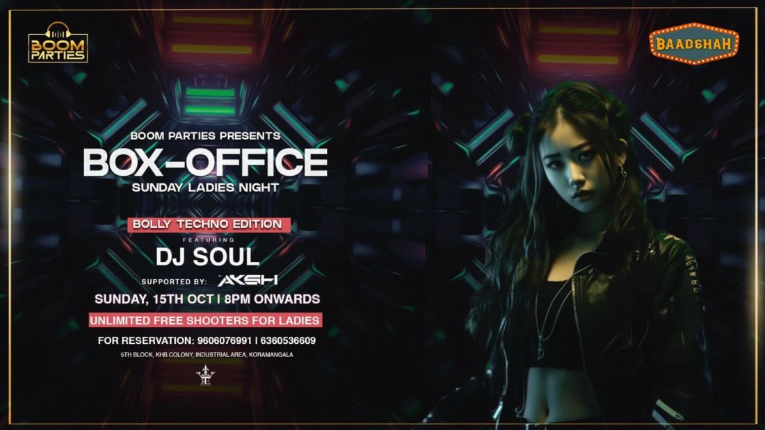 BOX-OFFICE SUNDAY LADIES NIGHT (BOLLY TECHNO EDITION), Baadshah casual dining and pub Koramngala ...
