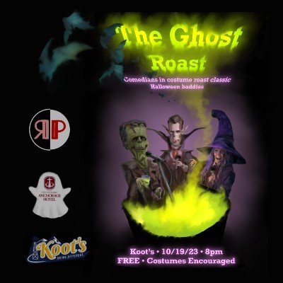 The Ghost Roast Tickets, Chilkoot Charlie's, Anchorage, October 19 2023 ...
