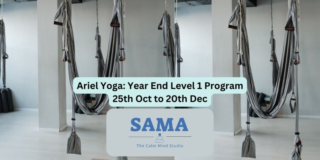 End The Year With A New Skill- Aerial Yoga Level 1, SAMA: The Calm Mind Studio, Bangalore, 25 ...