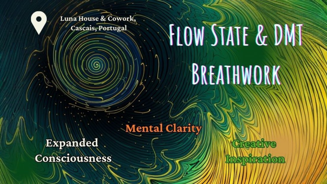 Flow State & DMT Breathwork, Luna House & Cowork, Cascais, January 4 ...