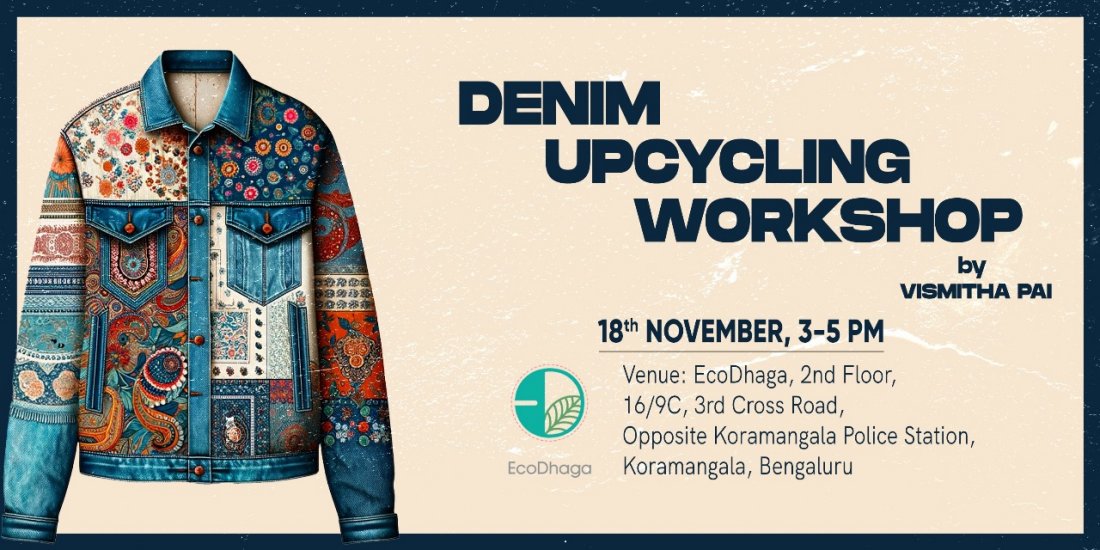 Denim Upcycling Workshop, EcoDhaga, Bangalore, November 18 2023 ...