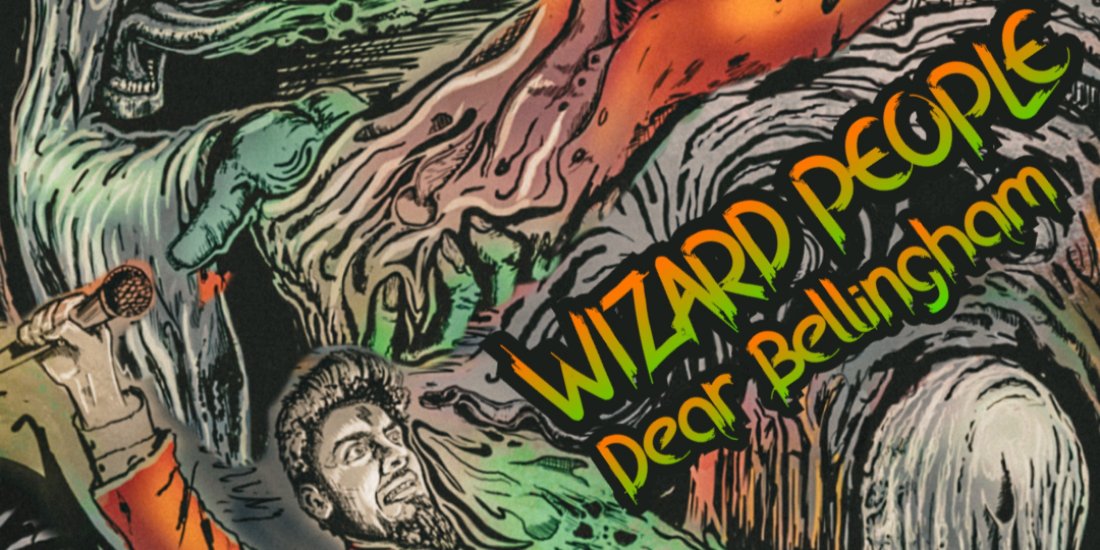 Wizard People, Dear Bellingham, New Prospect Theatre, Bellingham, 9 ...