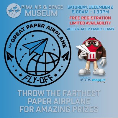 The Great Paper Airplane Fly-Off, Pima Air & Space Museum, Tucson ...