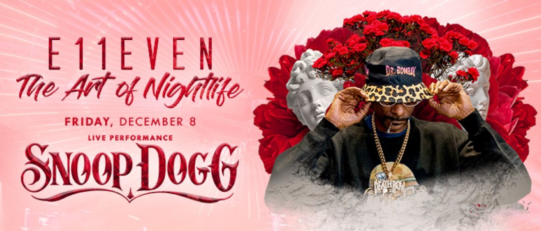 Snoop Dogg Live, E11EVEN, Miami, December 8 to December 9 | AllEvents.in
