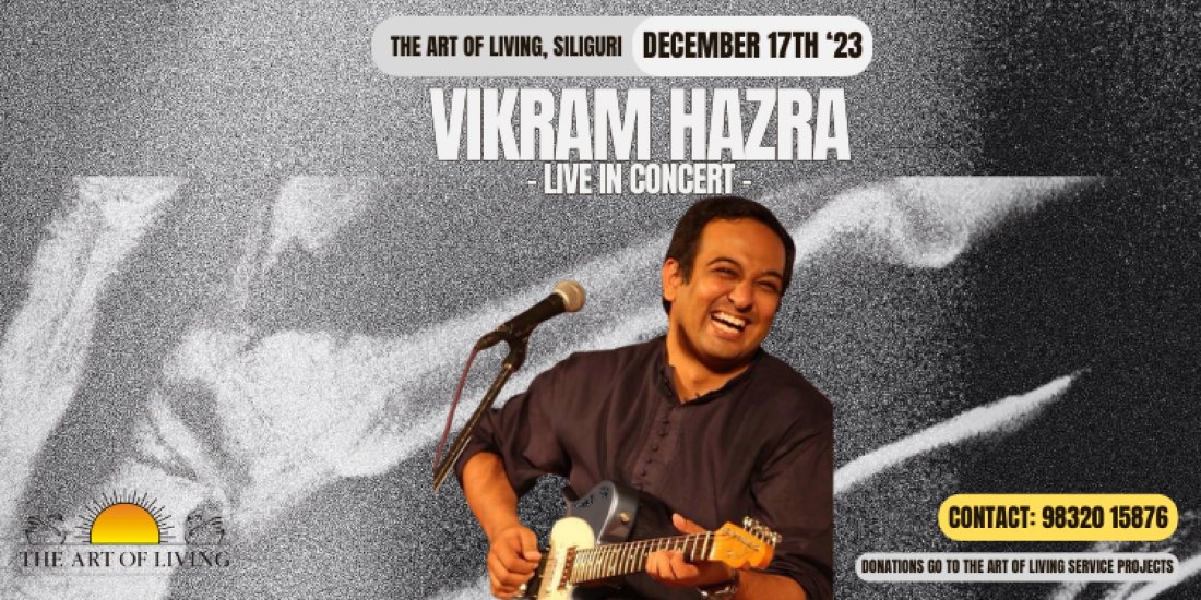 "Aabhaar" - Vikram Hazra- Live in Concert, Art of Living Siliguri ...