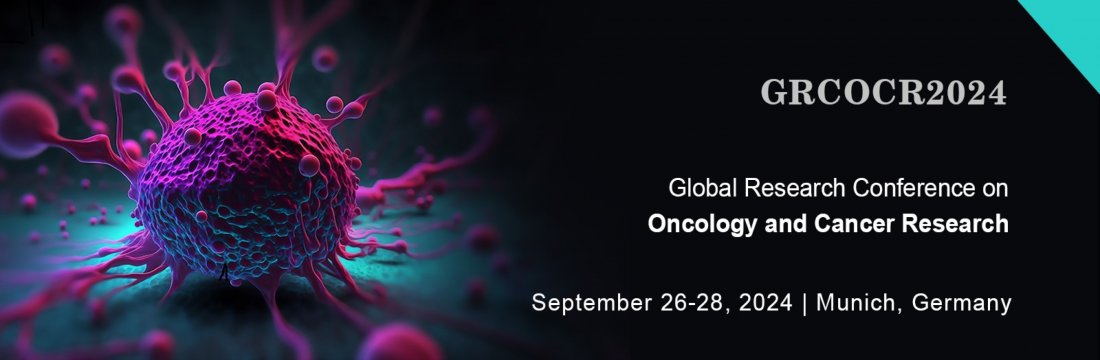 Global Research Conference on Oncology and Cancer Research , munich ...
