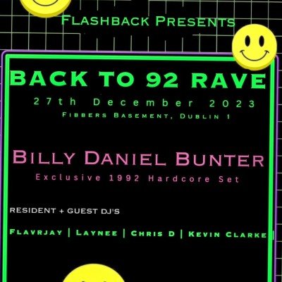 Flashback Presents - Back to 92 Rave , Fibbers Basement , Dublin, 27 ...