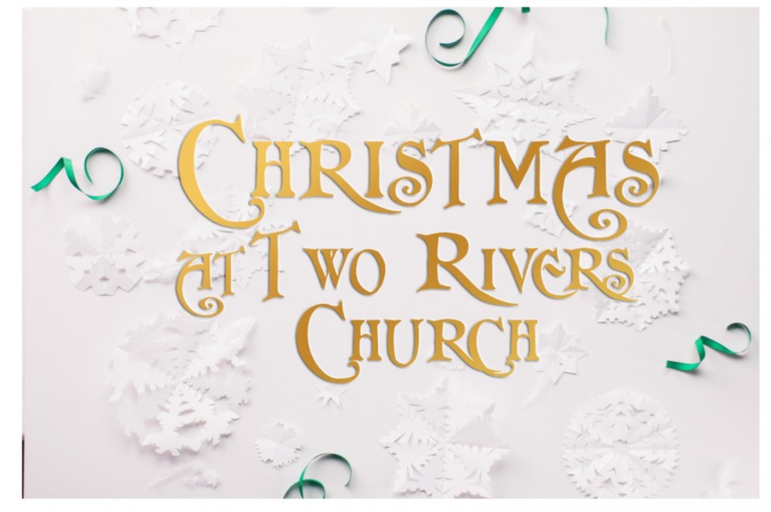 Christmas at Two Rivers, Two Rivers Church, Bible School Park, 24 ...
