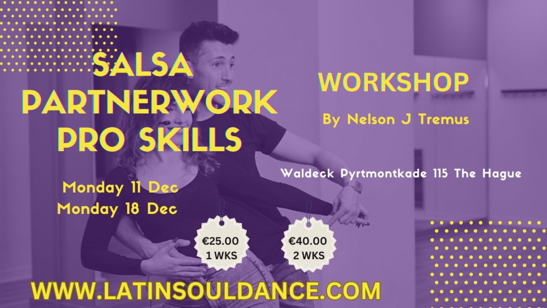 Salsa Partnerwork Proskills, Latin Soul Dance, The Hague, 11 December ...