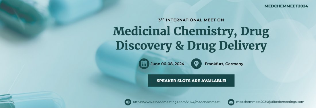 “3rd International Meet on Medicinal Chemistry, Drug Discovery & Drug Delivery (MEDCHEMMEET2024 ...
