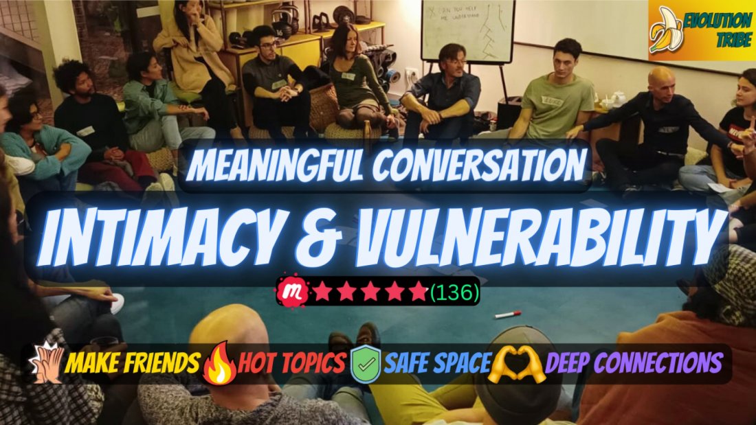 Meaningful Conversation - Theme: INTIMACY & VULNERABILITY, Selina Secret Garden & Cowork, Lisbon ...