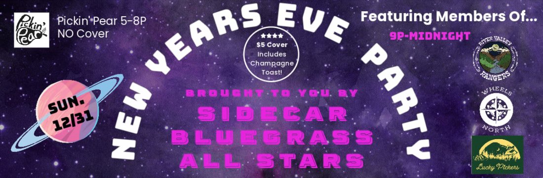 NYE Bluegrass All Stars w/ the Pickin Pear @ Sidecar, Sidecar Supper ...