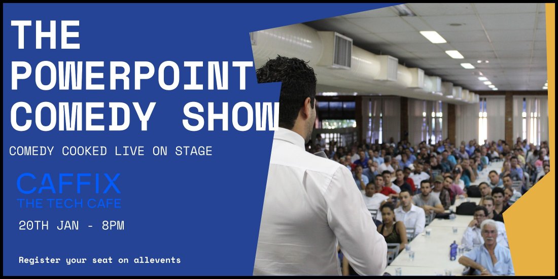 THE POWERPOINT COMEDY SHOW AT CAFFIX Tickets, Caffix- The Tech Cafe ...